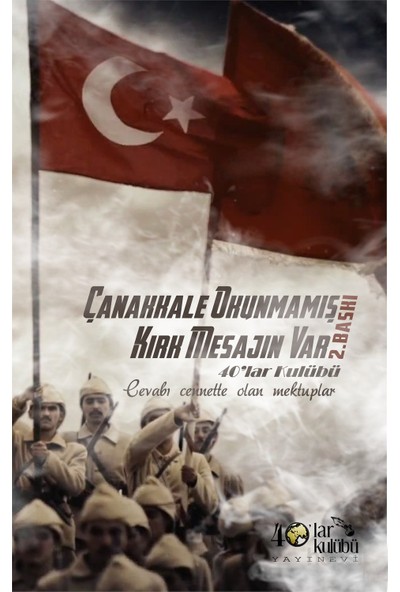 Çanakkale Okunmamış Kırk Mesajın Var-Kolektif