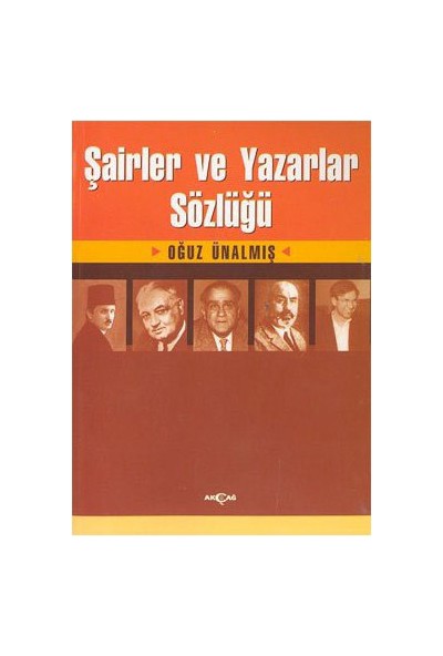 Şairler Ve Yazarlar Sözlüğü-Oğuz Ünalmış Şairler Ve Yazarlar Sözlüğü-Oğuz Ünalmış