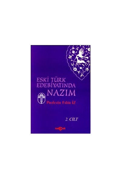 Eski Türk Edebiyatında Nazım Cilt: 2-Fahir İz Eski Türk Edebiyatında Nazım Cilt: 2-Fahir İz
