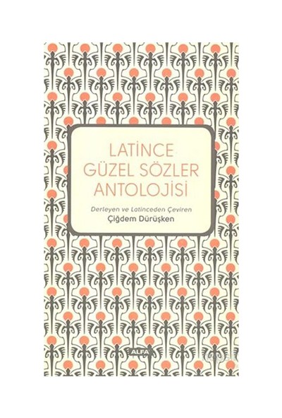 Latince Güzel Sözler Antolojisi-Kolektif Latince Güzel Sözler Antolojisi-Kolektif