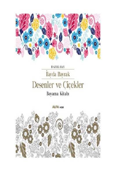 Desenler Ve Çiçekler Boyama Kitabı-İlayda Bayrak Desenler Ve Çiçekler Boyama Kitabı-İlayda Bayrak