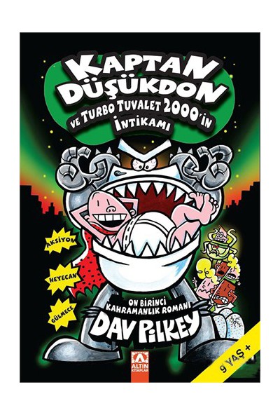 Kaptan Düşükdon ve Turbo Tuvalet 2000’in İntikamı - Dav Pilkey Kaptan Düşükdon ve Turbo Tuvalet 2000’in İntikamı - Dav Pilkey