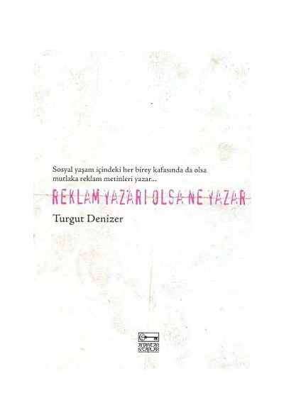 Reklam Yazarı Olsa Ne Yazar