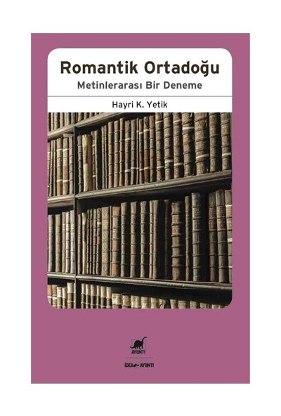 Romantik Ortadoğu Metinlerarası Bir Deneme