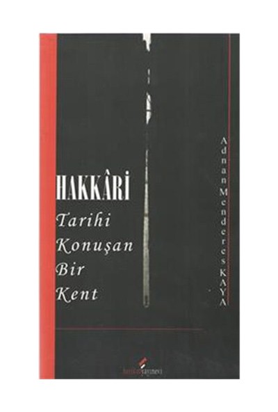Hakkari Tarihi Konuşan Bir Kent-Adnan Menderes Kaya
