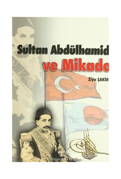 Sultan Abdülhamid Ve Mikado-Ziya Şakir Sultan Abdülhamid Ve Mikado-Ziya Şakir