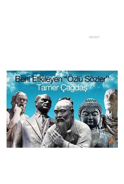 Beni Etkileyen Özlü Sözler-Tamer Çağdaş