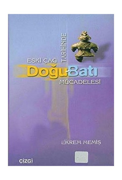 Eski Çağ Tarihinde Doğu-Batı Mücadelesi