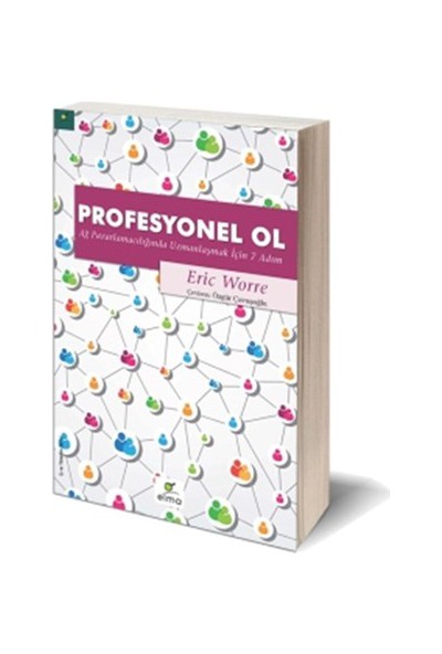 Profesyonel Ol - Ağ Pazarlamacılığında Uzmanlaşmak İçin 7 Adım - Eric Worre Profesyonel Ol - Ağ Pazarlamacılığında Uzmanlaşmak İçin 7 Adım - Eric Worre
