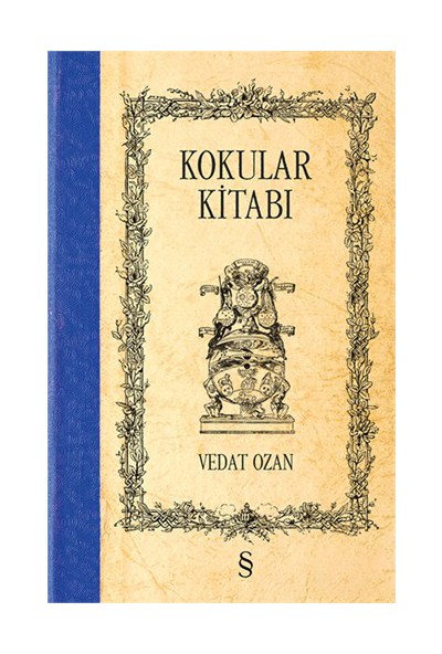 Kokular Kitabı (Ciltli) -Vedat Ozan Kokular Kitabı (Ciltli) -Vedat Ozan