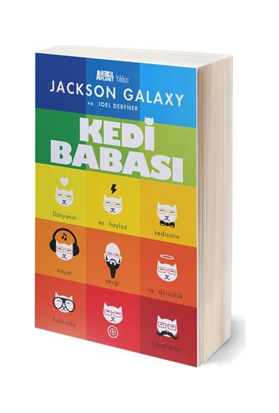 Kedi Babası - Dünyanın En Haylaz Kedisinin Hayat Sevgi Ve Dürüstlük Hakkında Öğrettikleri-Jackson Galaxy