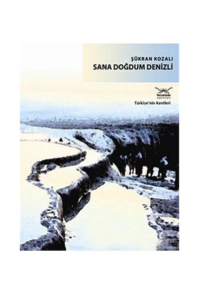 Sana Doğdum Denizli-Şükran Kozalı Sana Doğdum Denizli-Şükran Kozalı