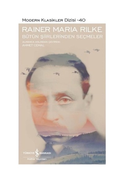 Bütün Şiirlerinden Seçmeler-Rainer Maria Rilke Bütün Şiirlerinden Seçmeler-Rainer Maria Rilke