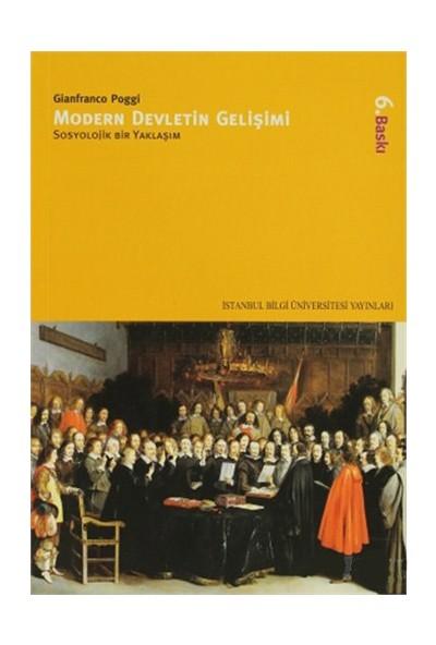 Modern Devletin Gelişimi - Sosyolojik Bir Yaklaşım-Gianfranco Poggi