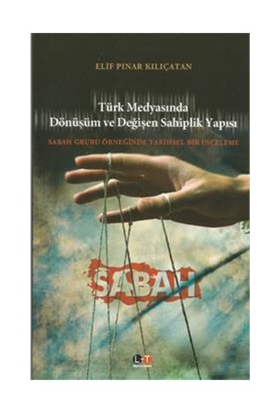 Türk Medyası Dönüşüm ve Değişen Sahiplik Yapma