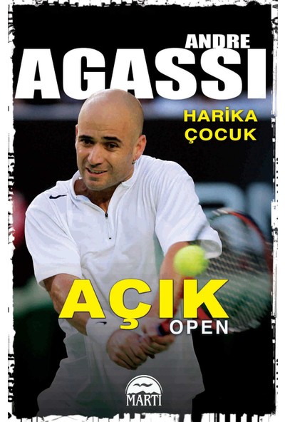 Harika Çocuk : Açık-Andre Agassi