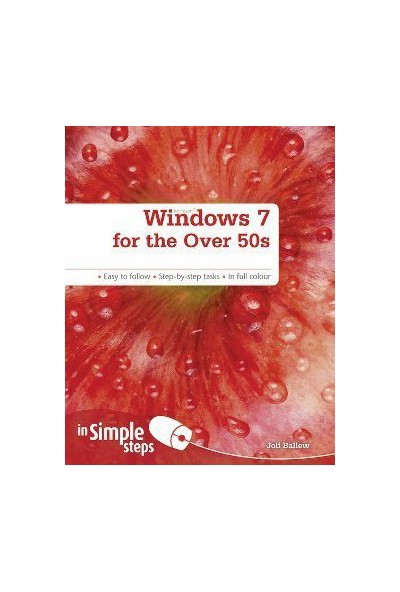 Windows 7 For The Over 50S İn Simple Steps-Joli Ballew