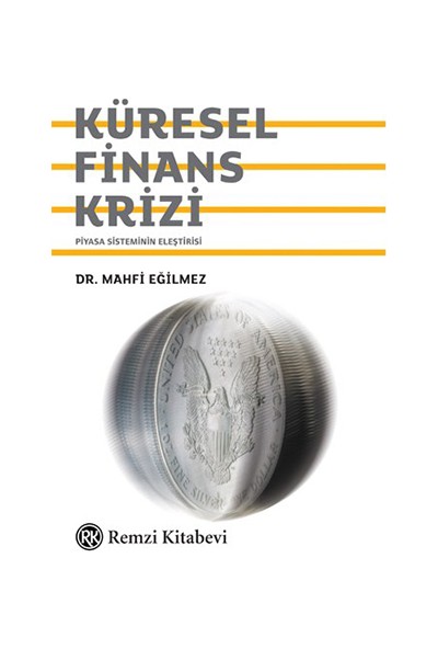Küresel Finansal Krizi - Mahfi Eğilmez Küresel Finansal Krizi - Mahfi Eğilmez