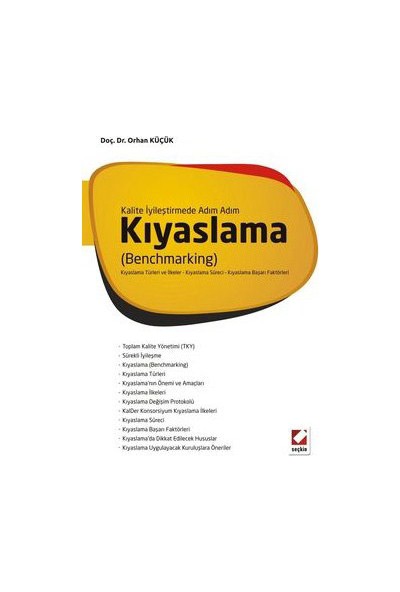 Kıyaslama (Benchmarking) - (Kıyaslama Türleri ve İlkeler - Kıyaslama Süreci Kıyaslama Başarı Faktörl