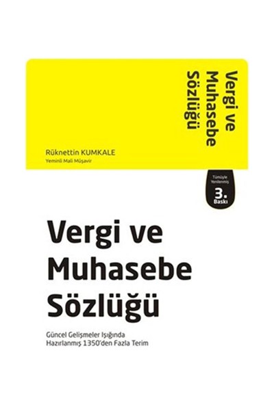 Vergi ve Muhasebe Sözlüğü - Güncel Gelişmeler Işığında Hazırlanmış 1350’den Fazla Terim Vergi ve Muhasebe Sözlüğü - Güncel Gelişmeler Işığında Hazırlanmış 1350’den Fazla Terim