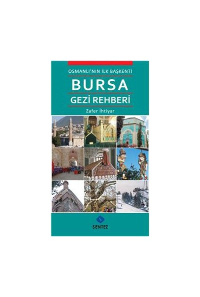 Bursa Gezi Rehberi-Zafer İhtiyar Bursa Gezi Rehberi-Zafer İhtiyar