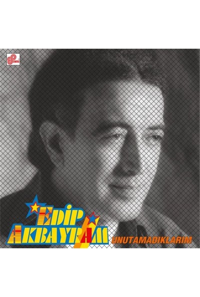 Edip Akbayram - Unutamadıklarım (Plak) Edip Akbayram - Unutamadıklarım (Plak)