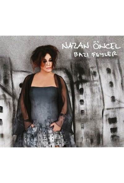 Nazan Öncel - Bazı Şeyler