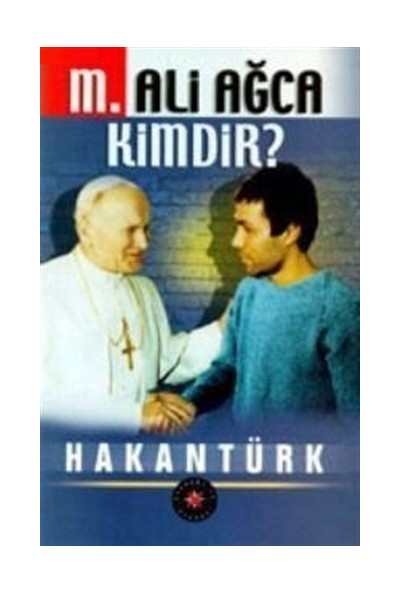 M. Ali Ağca Kimdir? - Hakan Türk M. Ali Ağca Kimdir? - Hakan Türk