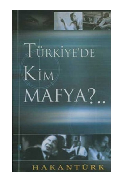 Türkiye’De Kim Mafya - Hakan Türk