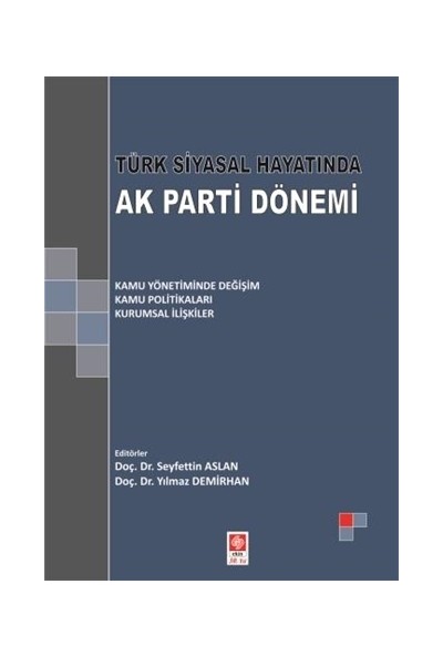 Türk Siyasal Hayatında Ak Parti Dönemi Türk Siyasal Hayatında Ak Parti Dönemi
