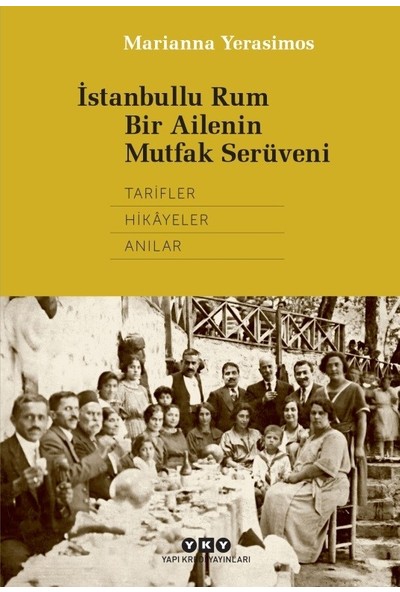İstanbullu Rum Bir Ailenin Mutfak Serüveni - Marianna Yerasimos
