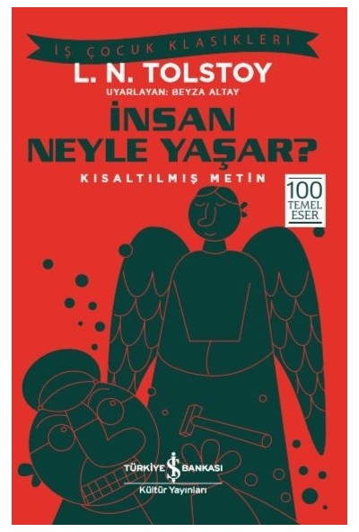 İnsan Neyle Yaşar? Kısaltılmış Metin - L. N. Tolstoy