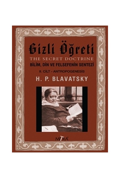 Gizli Öğreti 2 - Helena Petrovna Blavatsky Gizli Öğreti 2 - Helena Petrovna Blavatsky