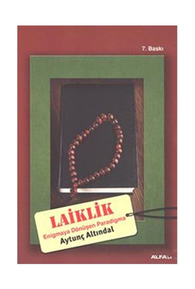 Laiklik - Enigma'ya Dönüşen Paradigma - Aytunç Altındal Laiklik - Enigma'ya Dönüşen Paradigma - Aytunç Altındal
