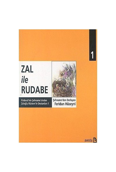 Zal İle Rudabe Firdevsi'nin Şehname'sinden Zaloğlu Rüstem'in Destanları 1 Zal İle Rudabe Firdevsi'nin Şehname'sinden Zaloğlu Rüstem'in Destanları 1