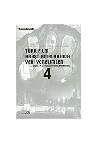 Türk Film Araştırmalarında Yeni Yönelimler 4-Derleme Türk Film Araştırmalarında Yeni Yönelimler 4-Derleme