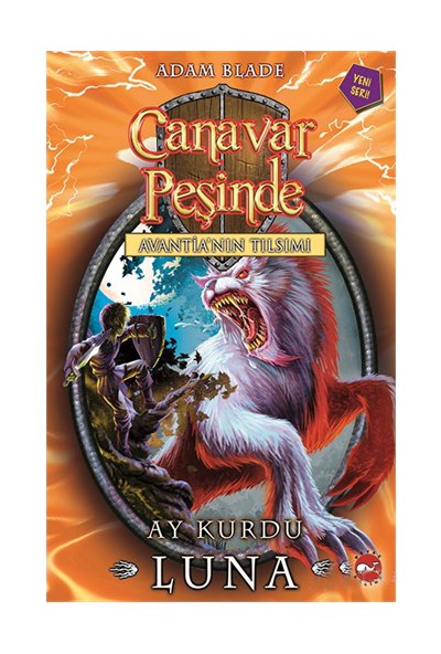 Canavar Peşinde (22.Kitap) - Ay Kurdu Luna - Adam Blade Canavar Peşinde (22.Kitap) - Ay Kurdu Luna - Adam Blade