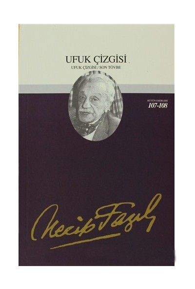 Ufuk Çizgisi : 88 - Necip Fazıl Bütün Eserleri-Necip Fazıl Kısakürek Ufuk Çizgisi : 88 - Necip Fazıl Bütün Eserleri-Necip Fazıl Kısakürek