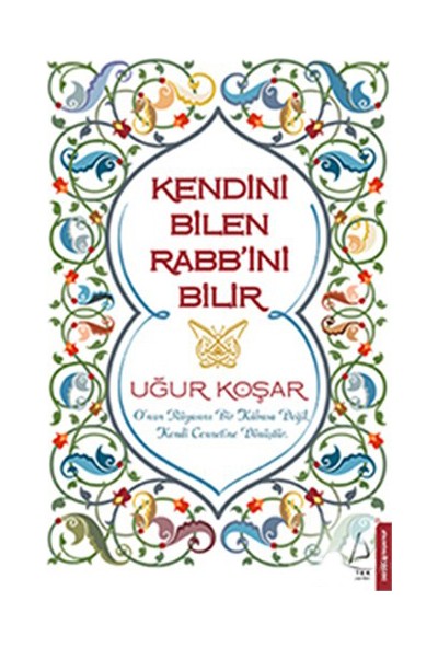 Kendini Bilen Rabb'ini Bilir - Uğur Koşar Kendini Bilen Rabb'ini Bilir - Uğur Koşar