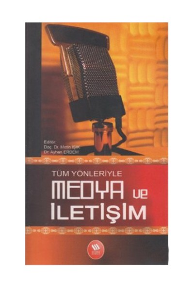 Tüm Yönleriyle Medya Ve İletişim-Kolektif