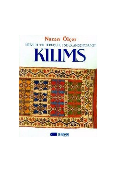 Kilims: Museum Für Turkische Und Islamische Kunst (Ciltli)-Nazan Ölçer