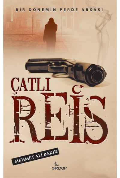 Çatlı Reis - Mehmet Ali Bakır