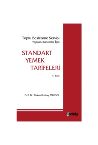 Standart Yemek Tarifeleri-Türkan Kutluay Merdol Standart Yemek Tarifeleri-Türkan Kutluay Merdol