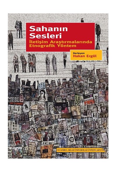 Sahanın Sesleri İletişim Araştırmalarında Etnografik Yöntem-Derleme Sahanın Sesleri İletişim Araştırmalarında Etnografik Yöntem-Derleme