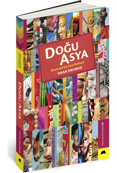 Doğu Asya: Alternatif Bir Gezi Rehberi-Okan Okumuş Doğu Asya: Alternatif Bir Gezi Rehberi-Okan Okumuş