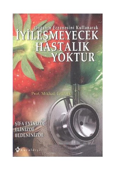 İyileşmeyecek Hastalık Yoktur-Mikhail Tombak İyileşmeyecek Hastalık Yoktur-Mikhail Tombak