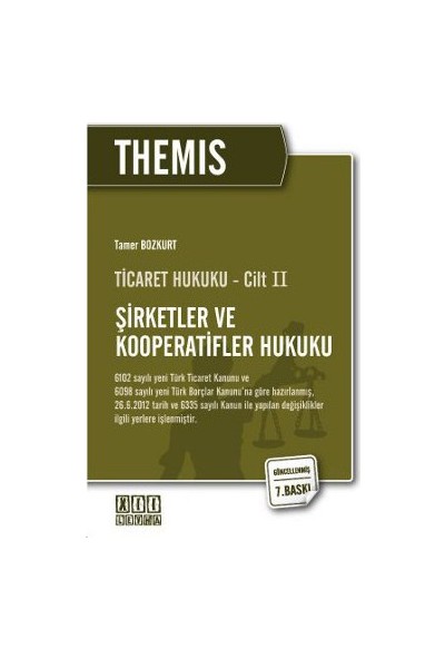 Themis Ticaret Hukuku Cilt: 2 Şirketler Ve Kooperatifler Hukuku-Tamer Bozkurt Themis Ticaret Hukuku Cilt: 2 Şirketler Ve Kooperatifler Hukuku-Tamer Bozkurt