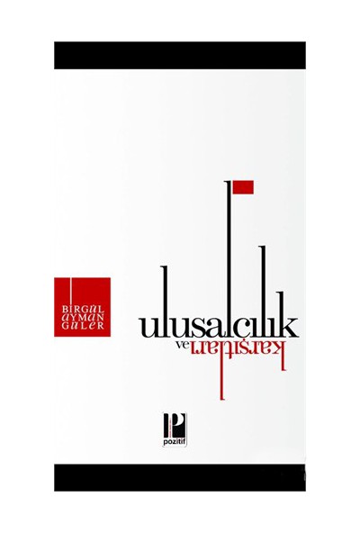 Ulusalcılık Ve Karşıtları-Birgül Ayman Güler Ulusalcılık Ve Karşıtları-Birgül Ayman Güler