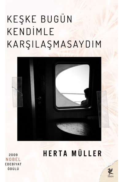 Keşke Bugün Kendimle Karşılaşmasaydım-Herta Müller