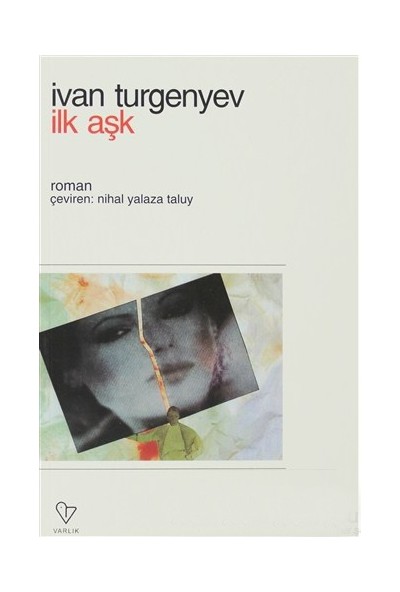 İlk Aşk-Ivan Sergeyeviç Turgenyev